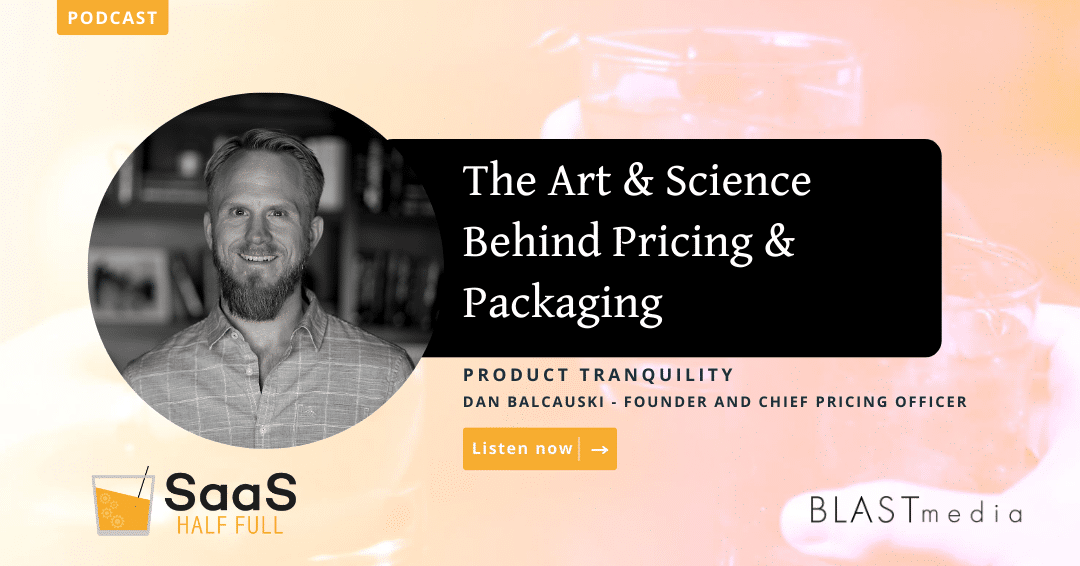 The Art & Science Behind Pricing & Packaging, with Dan Balcauski, Product Tranquility - PANBlast